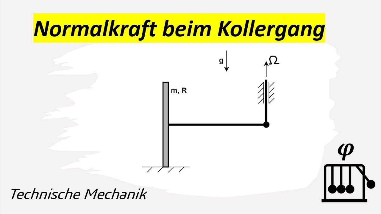 Kreiseldynamik: Normalkraft bestimmen (Kollergang) [Technische Mechanik ...
