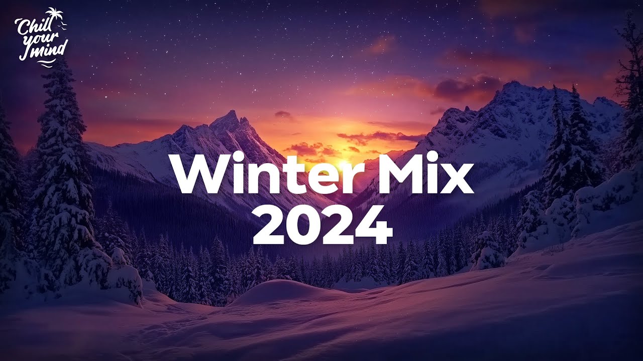 Winter Cozy Mix ️ Chill Winter Music to Calm Down ⛄ Cozy Cabin & Warm ...