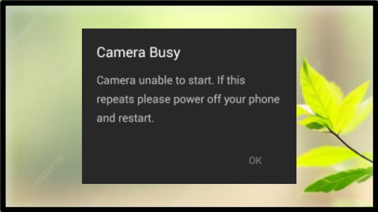 Camera Busy - Camera Unable To Start - If This Repeats Please Power Off ...