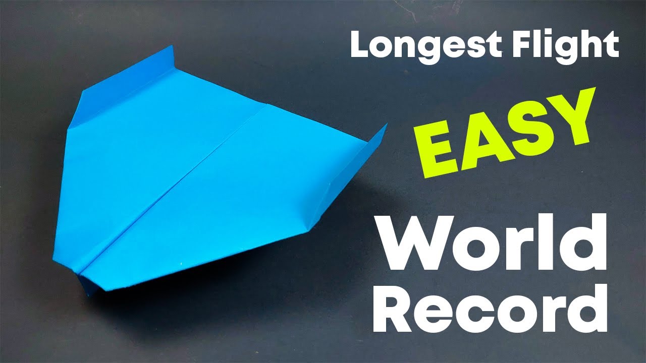 How To Make A Paper Airplane That Flies Very Long (World Record Flight ...