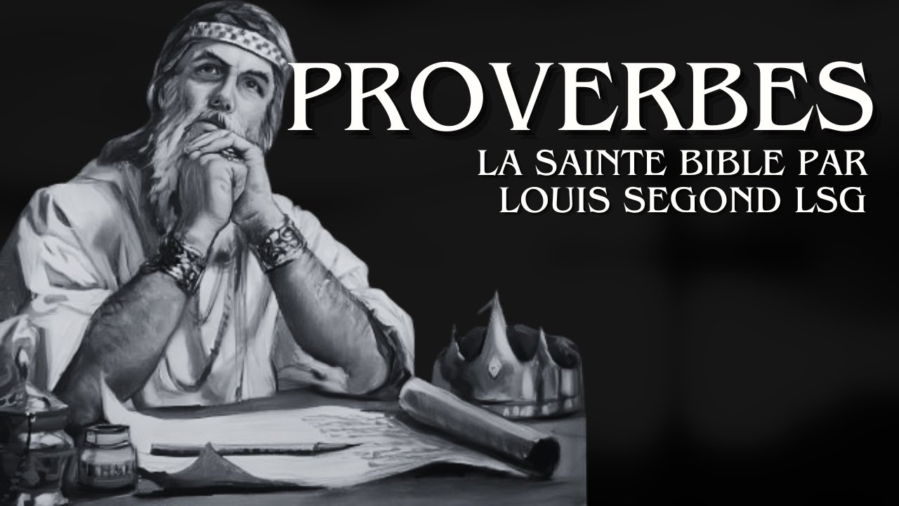 Proverbes - La Sainte Bible par Louis Segond 1910 - YouTube