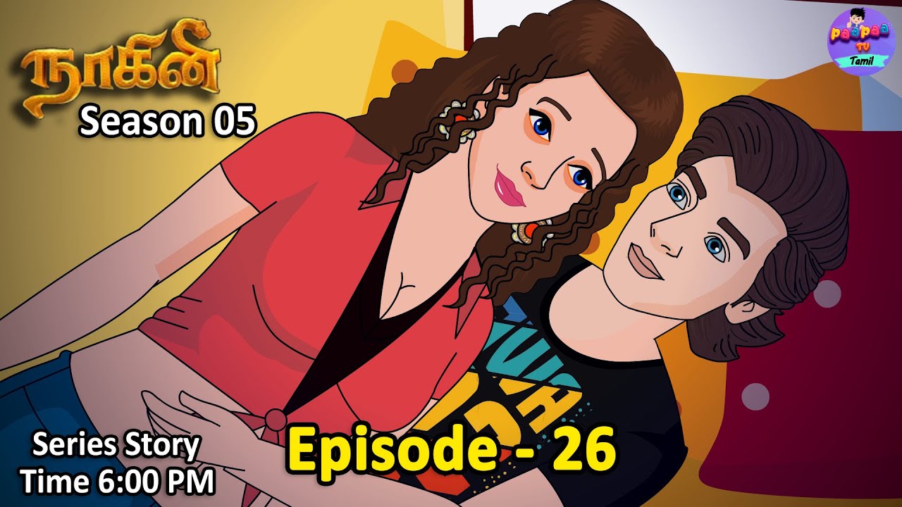 நாகின் | Season 05 | Episode 26 | Tamil Series Story | Moral Stories ...
