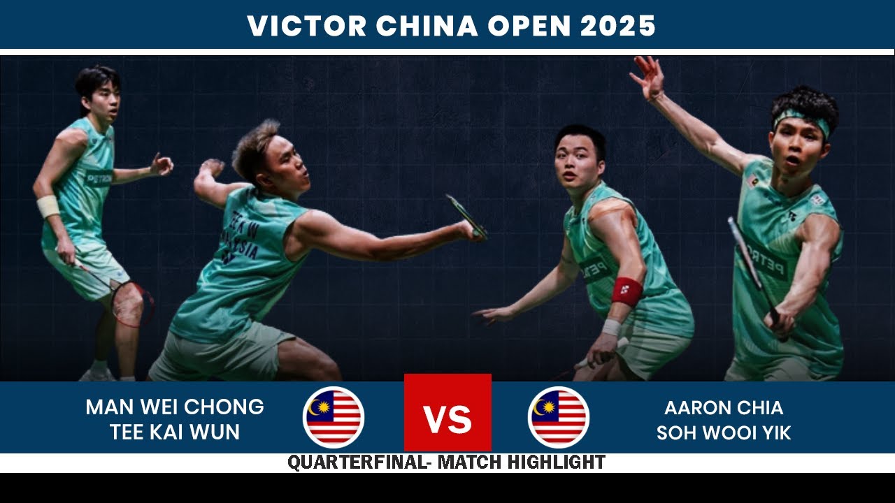 Aaron Chia Soh Wooi Yik vs Man Wei Chong Tee Kai Wun China Open 2025 ...