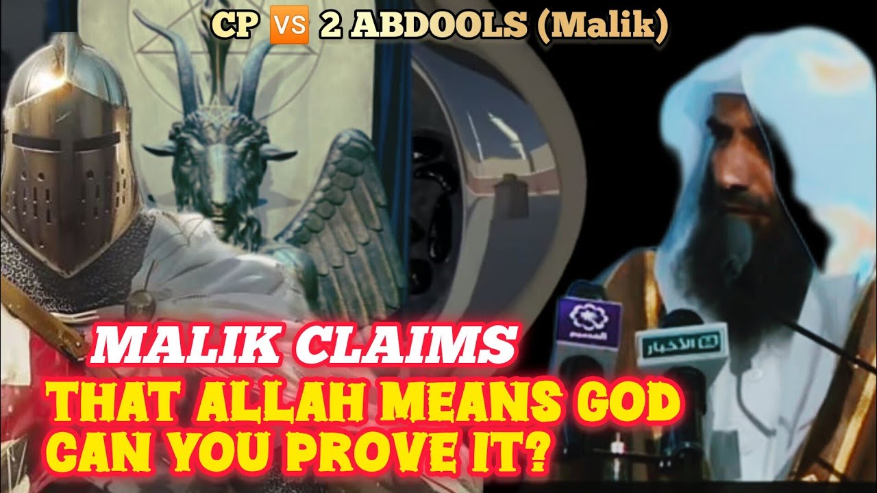 CP 🆚 2 ABDOOLS (Malik) - Malik Claims That Allah Means GOD, Can You ...