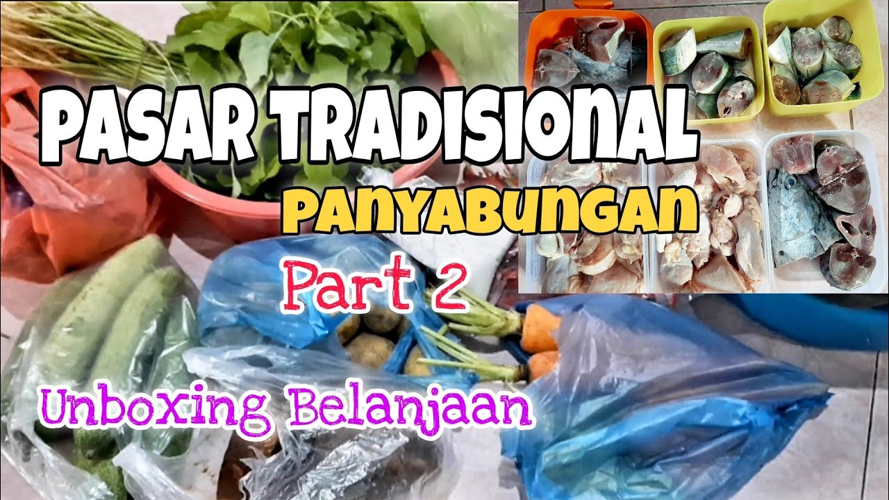 PASAR TRADISIONAL PANYABUNGAN PART 2 | UNBOXING BELANJAAN | PANYABUNGAN ...
