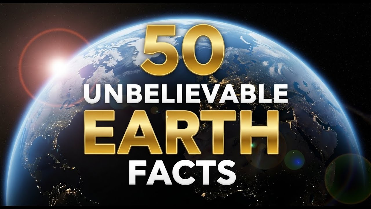 50 UNBELIEVABLE EARTH FACTS - YouTube
