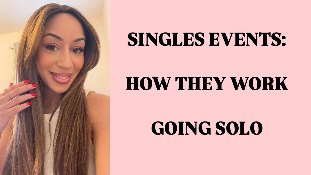 Singles Events: Going Alone + My Recent Experience - YouTube