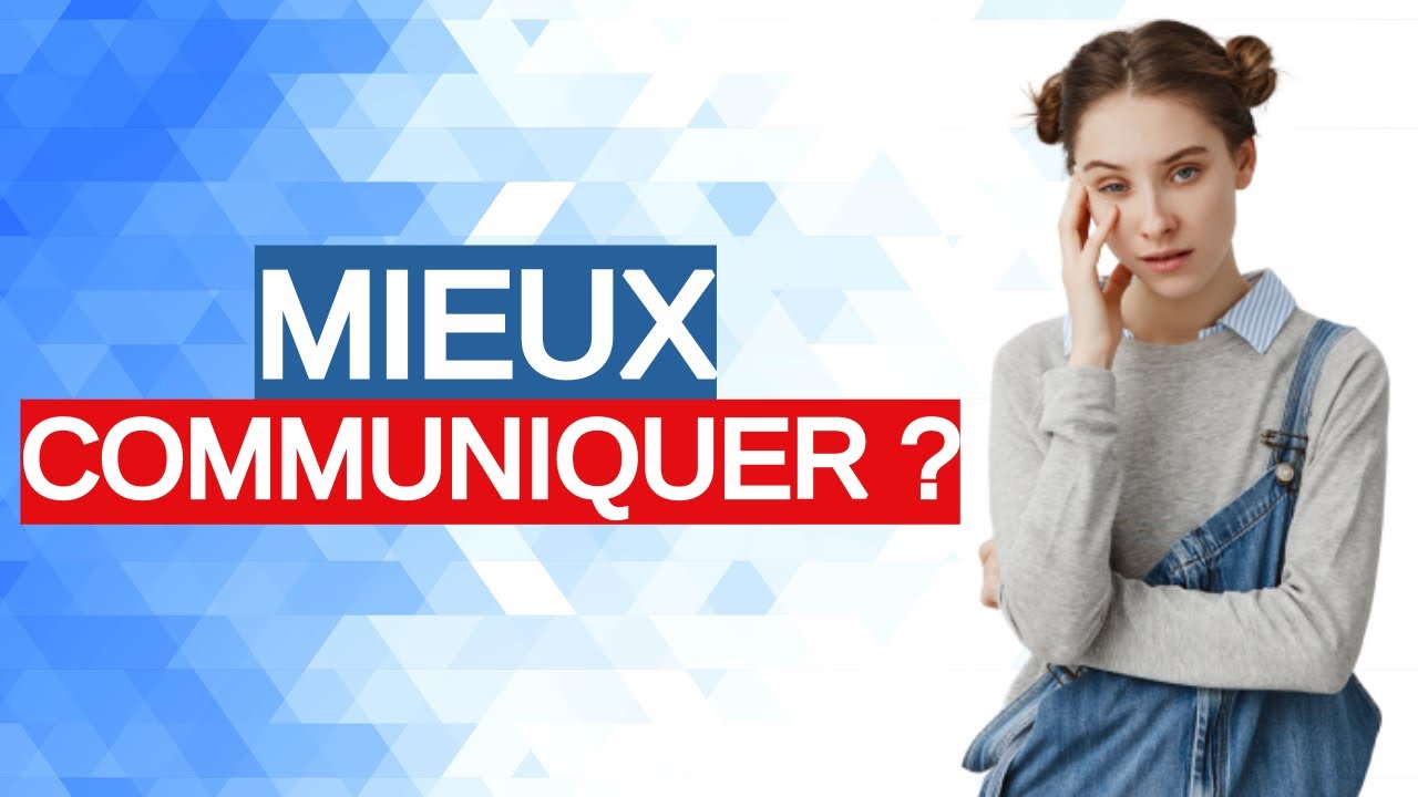 Comment mieux communiquer avec les autres ? - YouTube