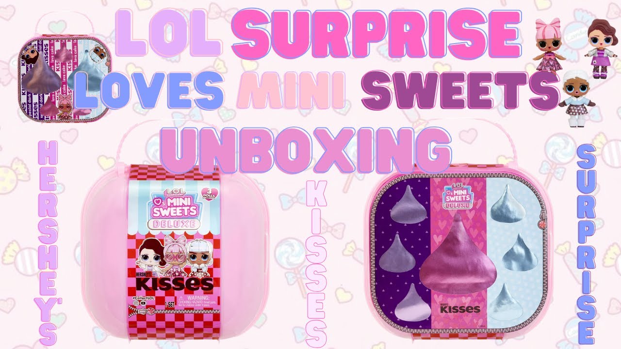 🍫 LOL Surprise Loves Mini Sweets Hershey’s Kisses Deluxe Unboxing 🍫 ...