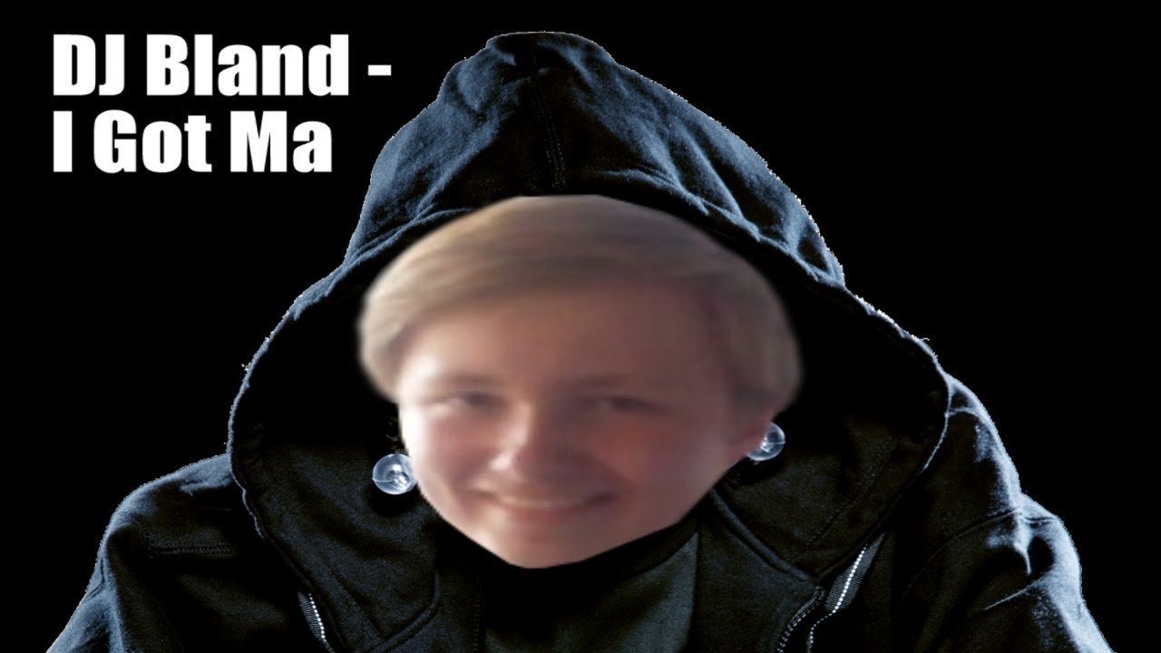 I Got Ma - DJ Bland - YouTube