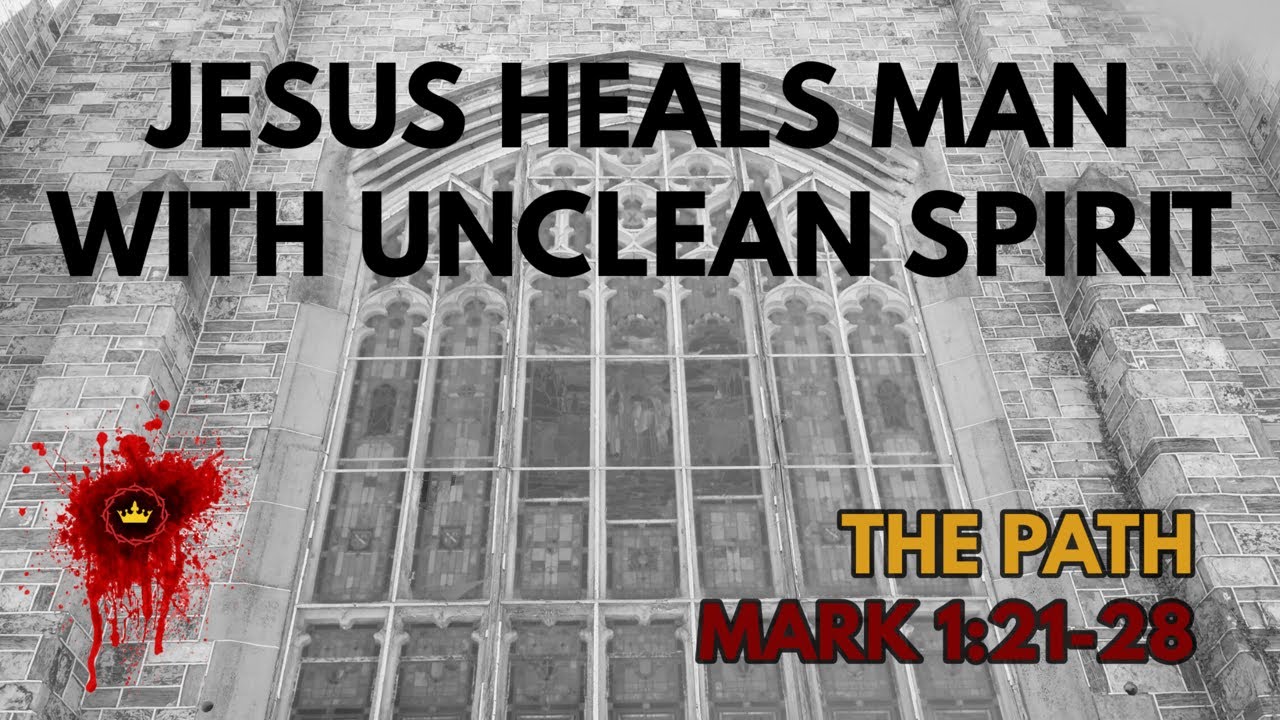 Jesus Heals Man with Unclean Spirit: Mark 1:21-28 - YouTube
