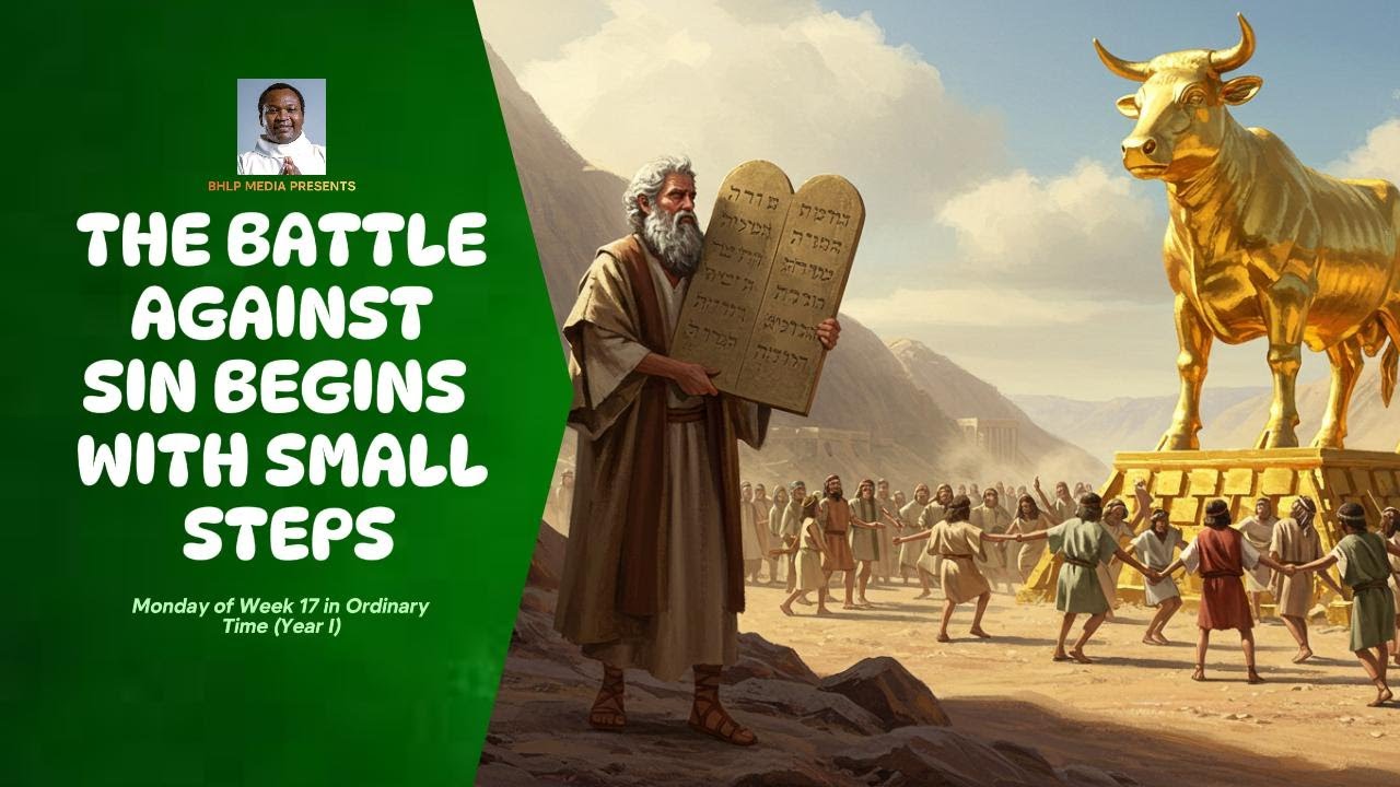 THE BATTLE AGAINST SIN BEGINS WITH SMALL STEPS (Monday, Week 17 ...