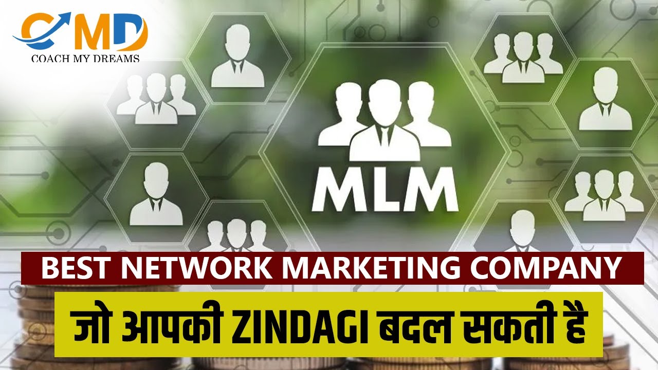 HOW TO CHOOSE BEST MLM COMPANY IN INDIA | CMD | #networkmarketing #mlm ...