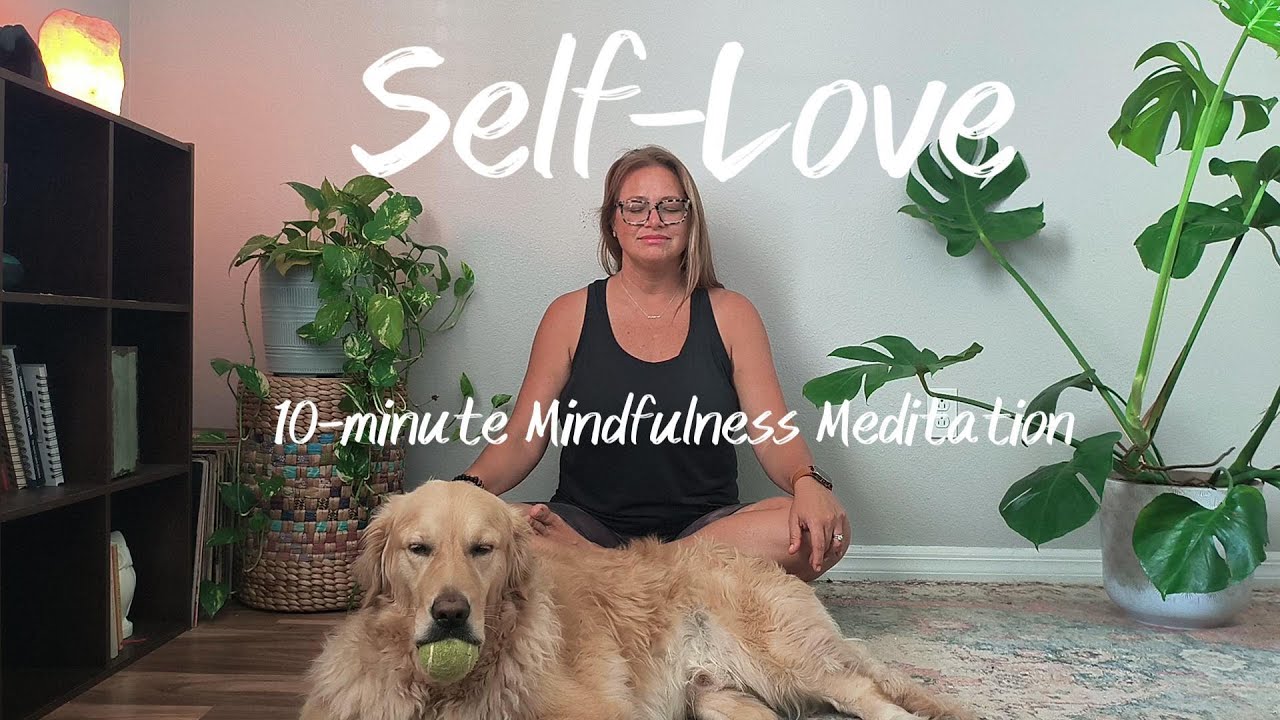 10-minute Self-Love Mindfulness Meditation - YouTube