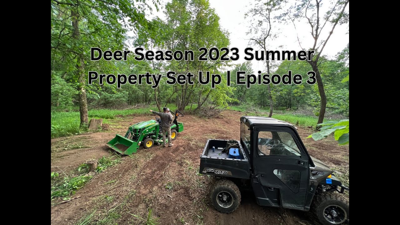 Deer Season 2023 Summer Property Set Up | Episode 3 - YouTube