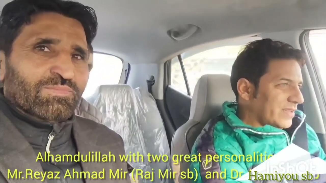 With Reyaz Ahmad Mir sb and Dr. Hemayou sb - YouTube