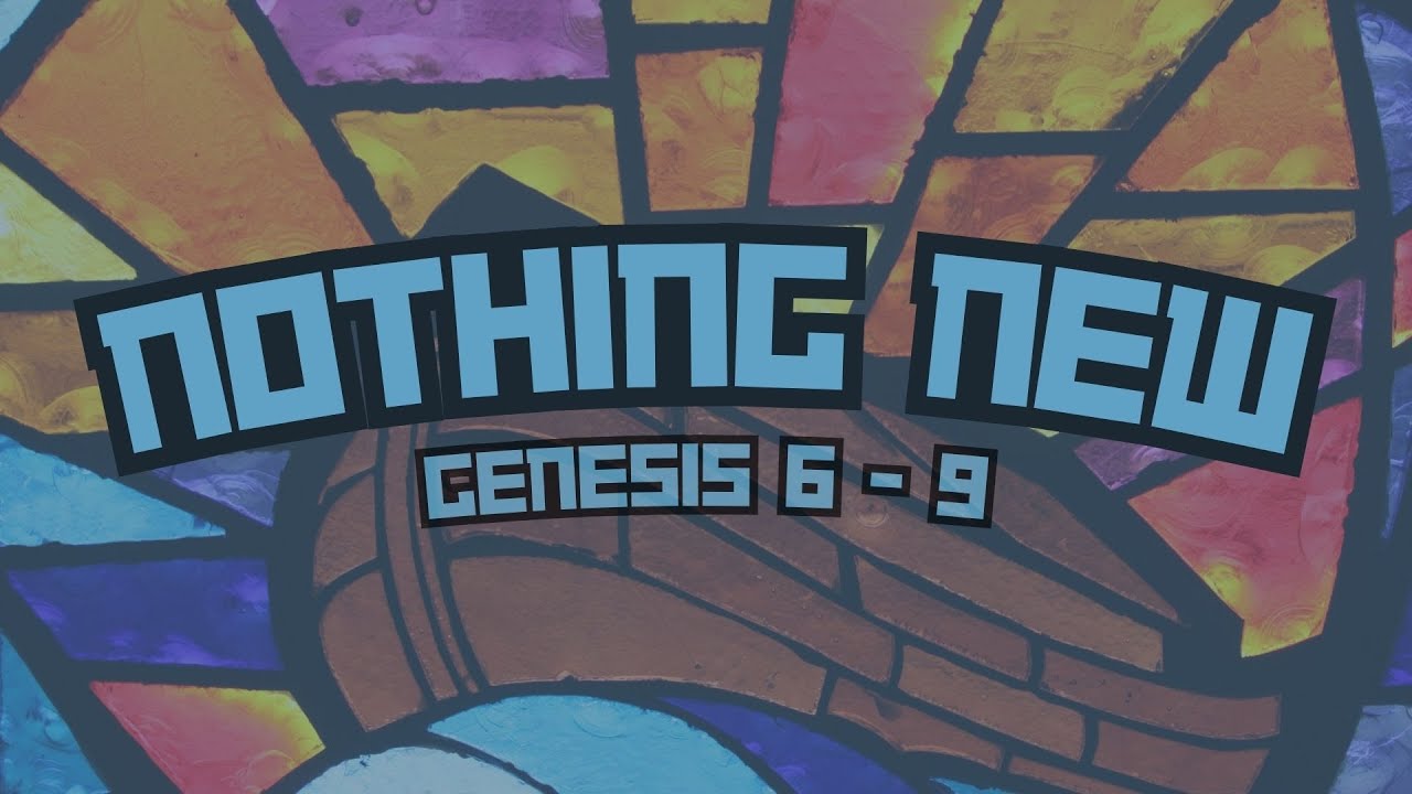 Genesis 6-9 | Nothing New | Mark Navey - YouTube
