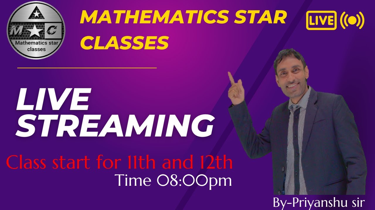 Live Class start for 11th , 12th, By-Priyanshu sir/MATHEMATICS STAR CLASSES#live #livestream # ...