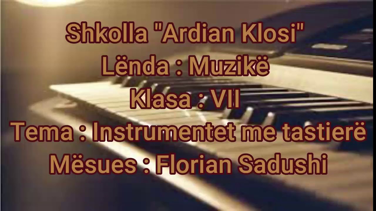 Mësimi në distancë - Klasa7 - Tema: Instrumentet me tastierë - YouTube