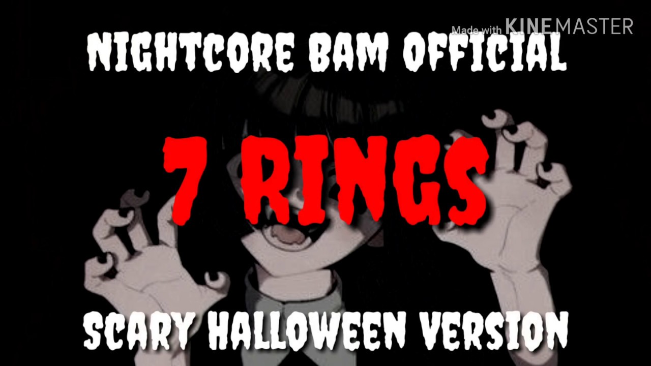 Nightcore| 7 Rings Scary Halloween Version - YouTube