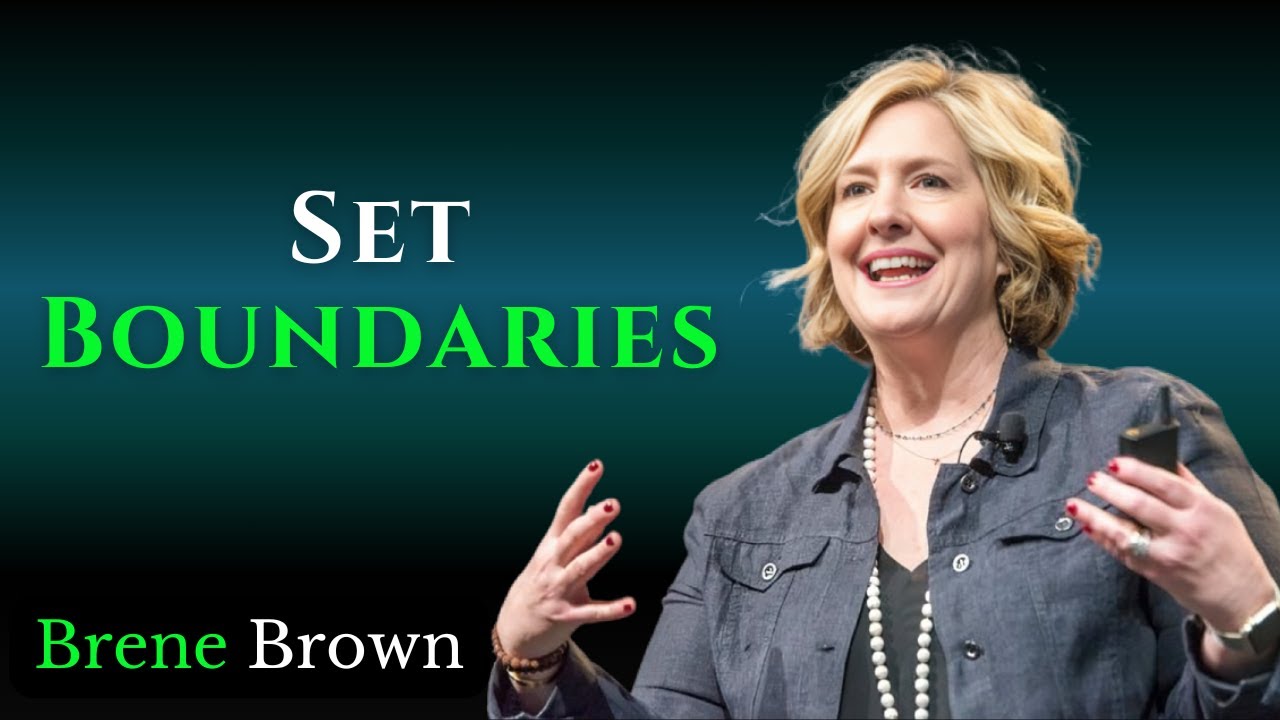 Set Boundaries| BRENE BROWN BEST MOTIVATIONAL SPEECH - YouTube