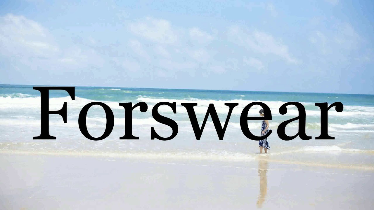 How To Pronounce Forswear🌈🌈🌈🌈🌈🌈Pronunciation Of Forswear - YouTube