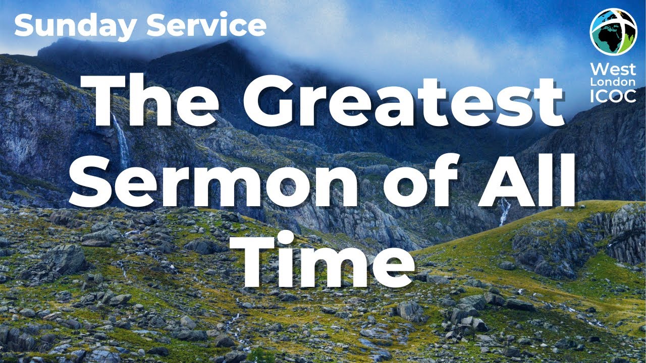 The Greatest Sermon of All Time - Sunday Service | West Region London ...