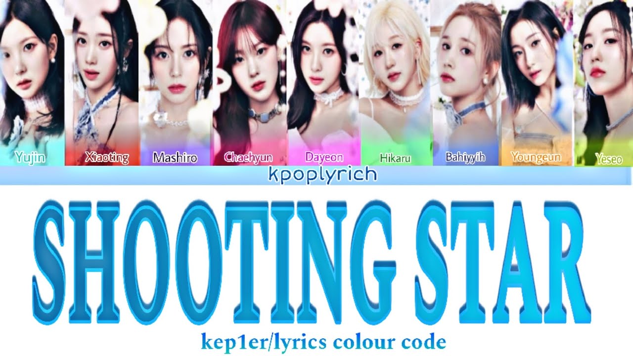 KEP1ER - SHOTTING STAR/COLOUR CODE LYRICS - YouTube