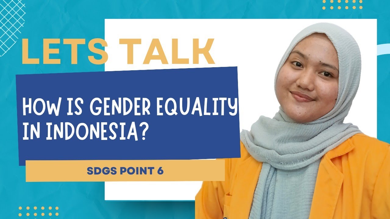 Let's talk aboit how important is gender equality in Indonesia-SDGs ...