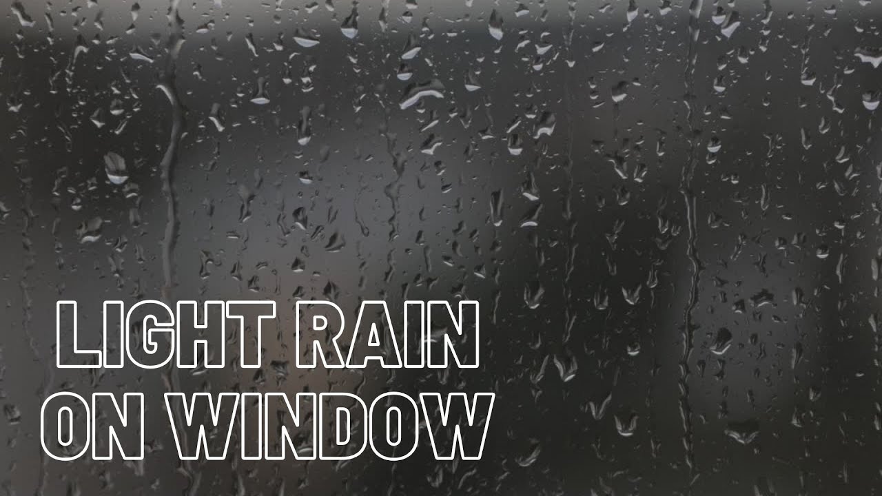 Light Rain on Window | Relaxing Sound of Rain | Natural Noise for Deep ...