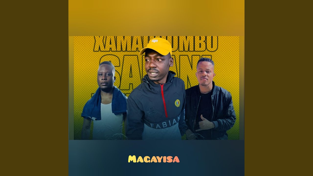 Magayisa - Salani the producer, XaMaccombo & HuzzBeatZ: Song Lyrics ...