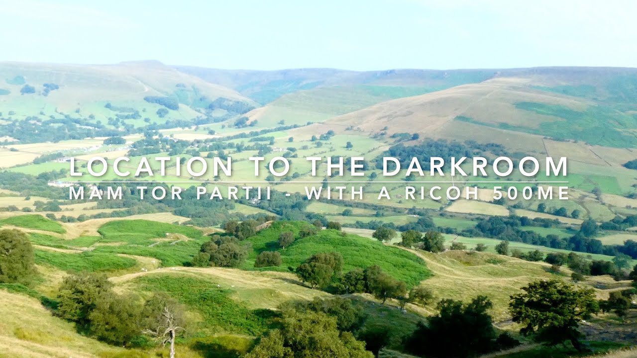 Location to Darkroom - Mam Tor Part II with a Ricoh 500ME - YouTube