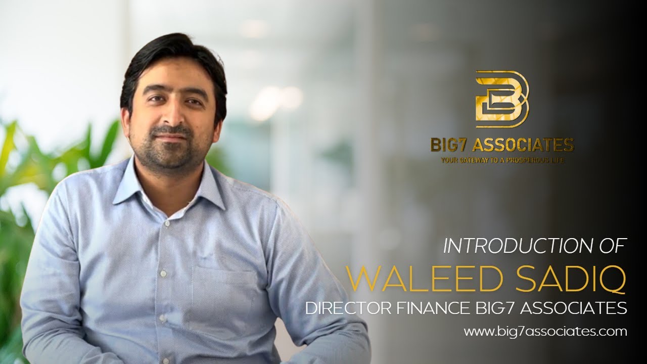 Waleed Sadiq Words | Director Finance Big7 Associates - YouTube