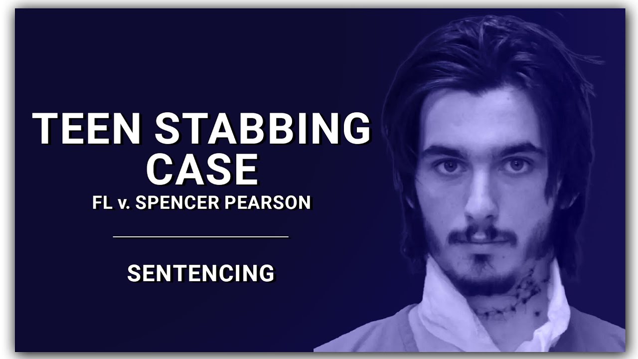 FL v. Spencer Pearson (Stabbing of Madison Schemitz) - 18 Sentencing ...