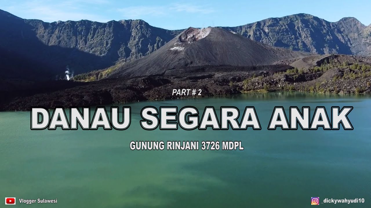 GUNUNG RINJANI Via Sembalun #2 - Keistimewaan Danau Segara Anak ...