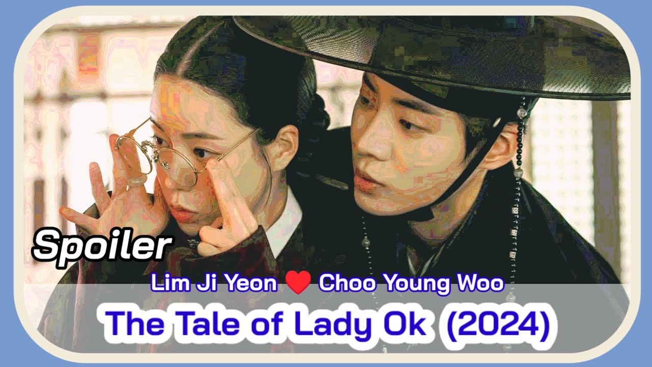 THE TALE OF LADY OK (November 2024 KDrama) | Lim Ji Yeon and Choo Young ...