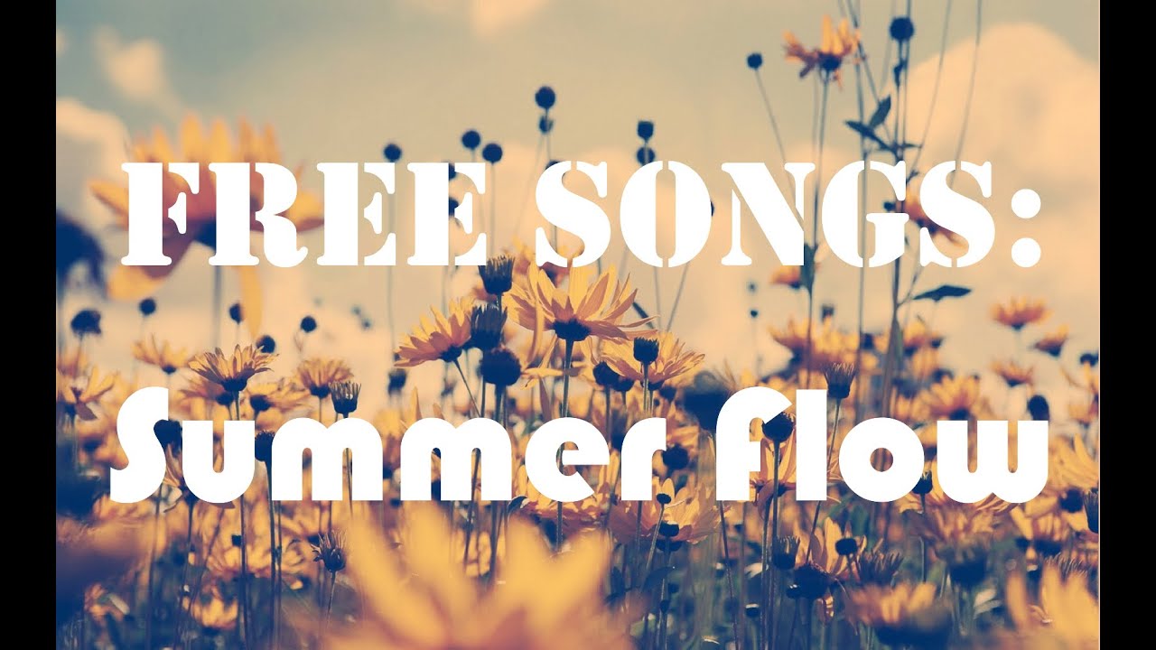 FREE SONGS: Summer Flow - YouTube