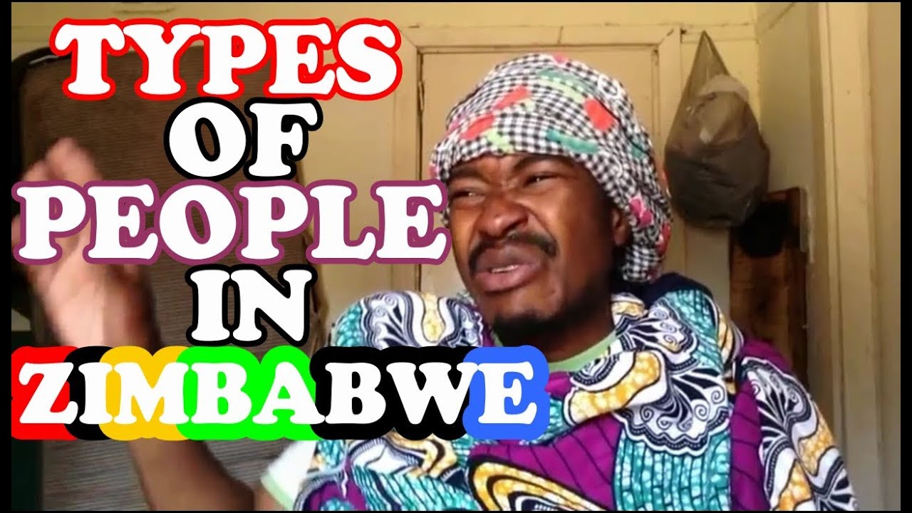 TYPES OF PEOPLE IN ZIMBABWE TODAY! - YouTube