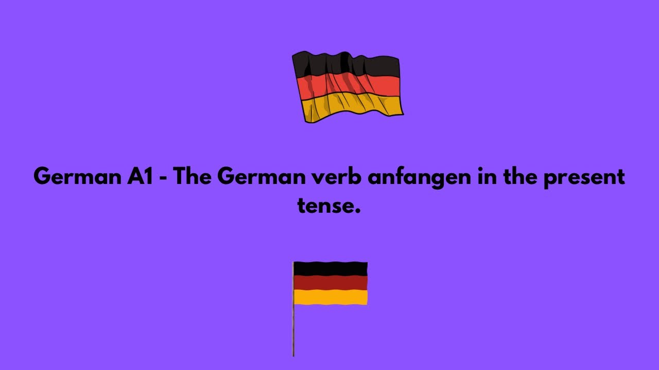 German A1 - The German verb anfangen in the present tense - YouTube