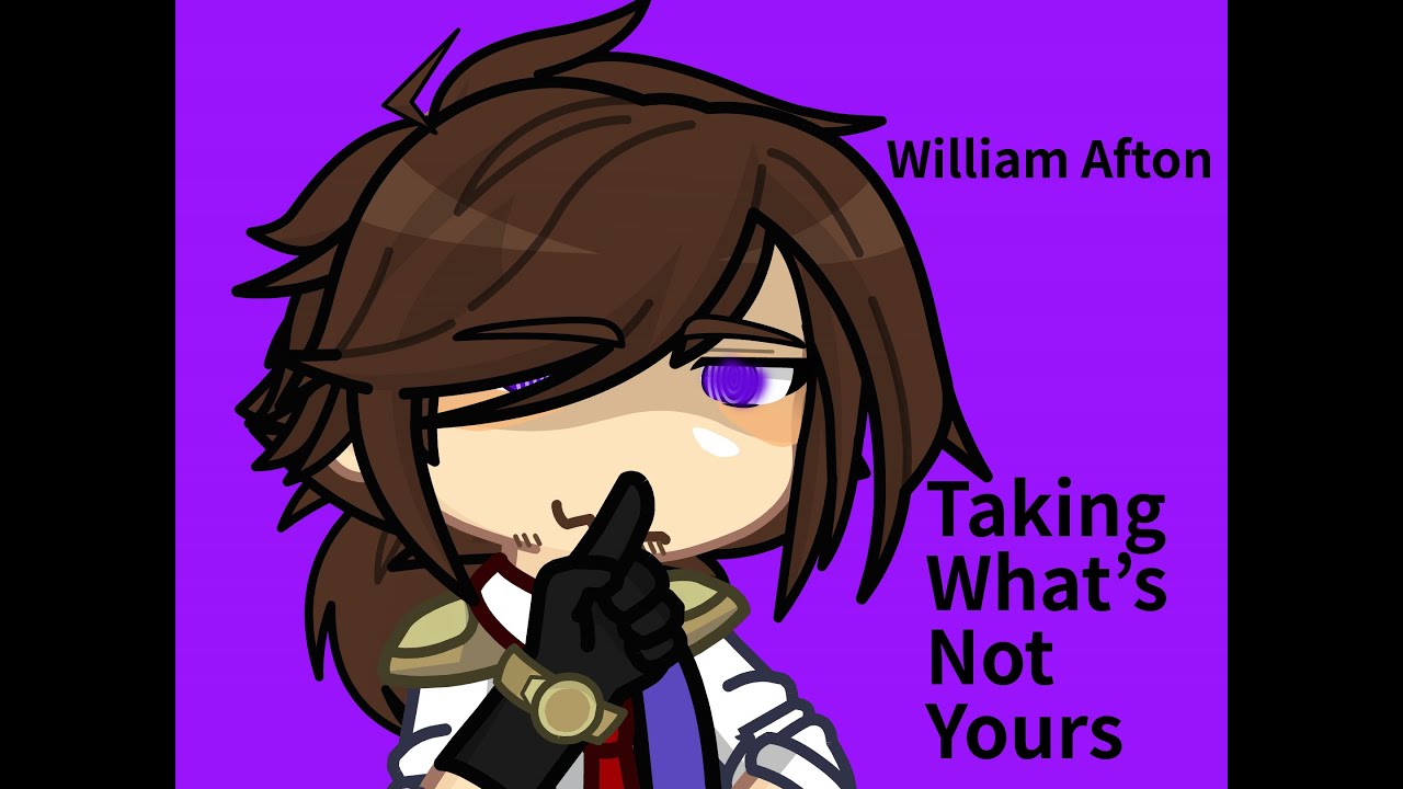 Taking What’s Not Yours (MEME) - William Afton !WARNINGS ON DESCRIPTION ...