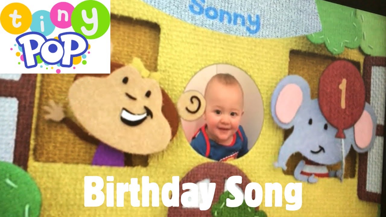 Tiny Pop Happy 1st Birthday Sonny Birthday Song - YouTube