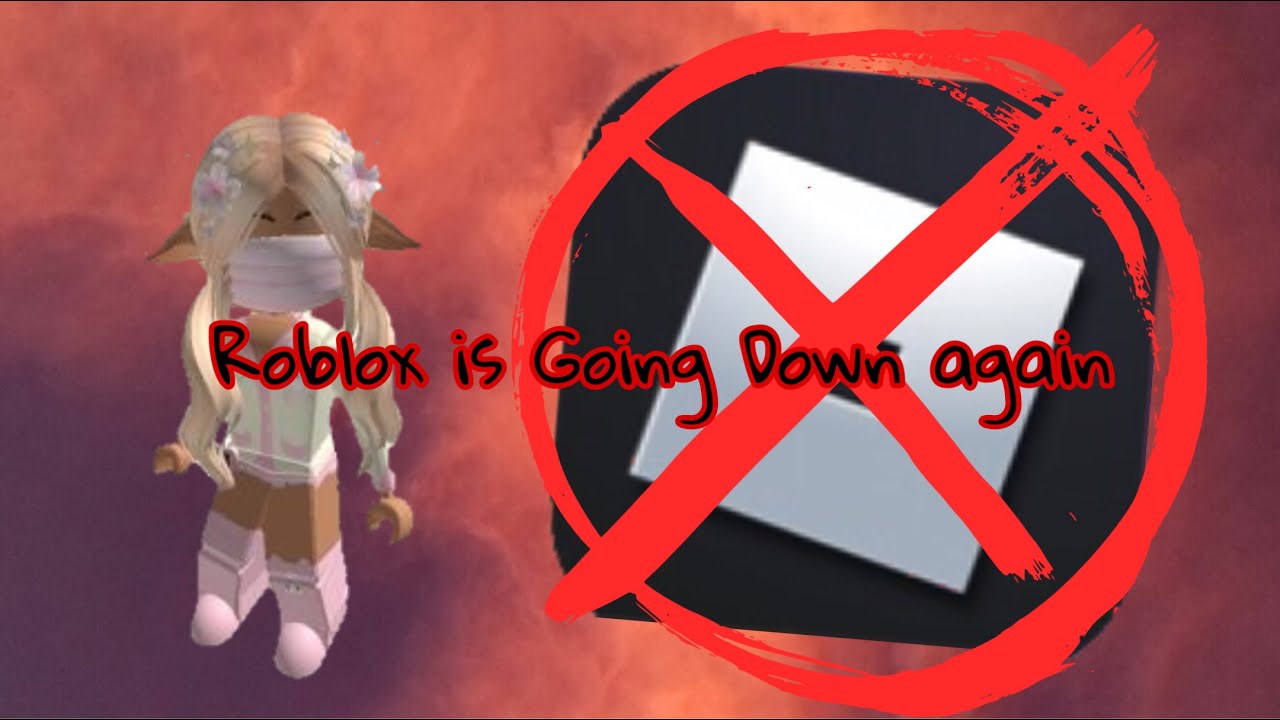 ROBLOX IS GOING DOWN AGAIN 😭😭😭😭😭 - YouTube