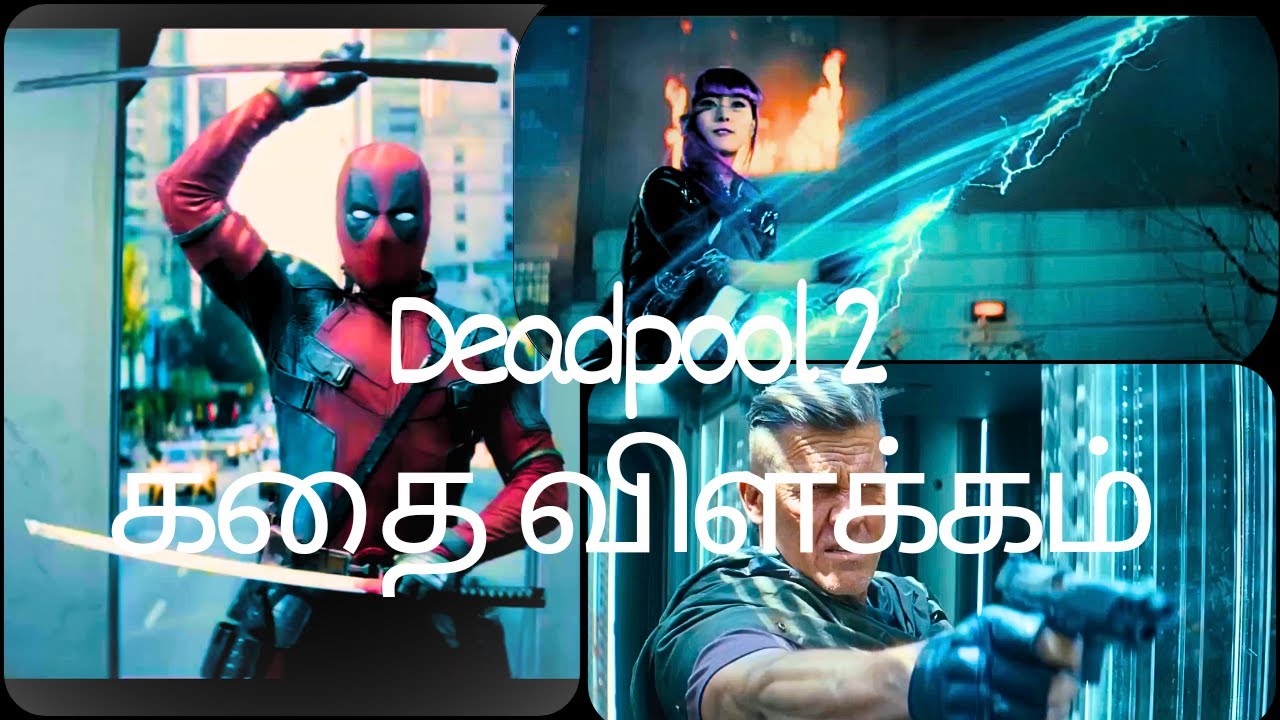 Deadpool 2 Story Explained and Review in Tamil | Cineverse Tamil - YouTube