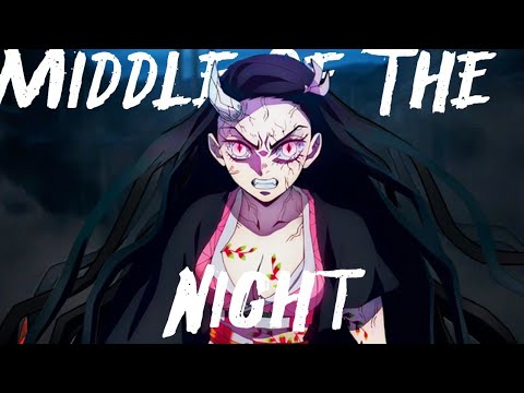 Nezuko「AMV」Middle Of The Night