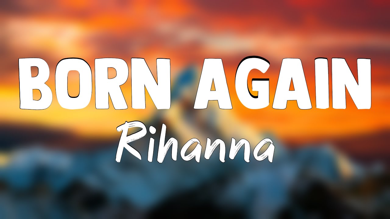 Born Again - Rihanna(Lyrics Video)🎹 - YouTube