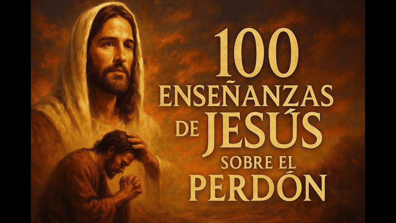 100 Enseñanzas de JESUS sobre EL PERDÓN: Transforma Tu Vida a Través ...