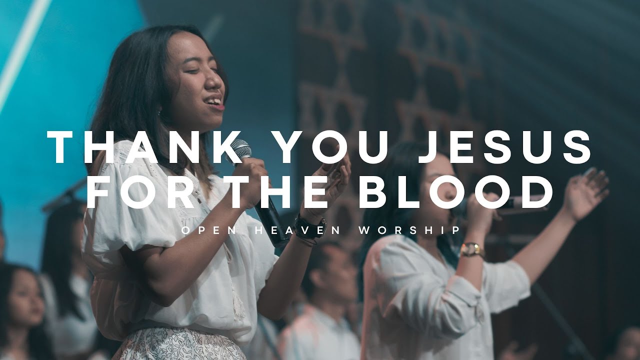 Thank You Jesus for the Blood (Live) | Open Heaven Worship - YouTube