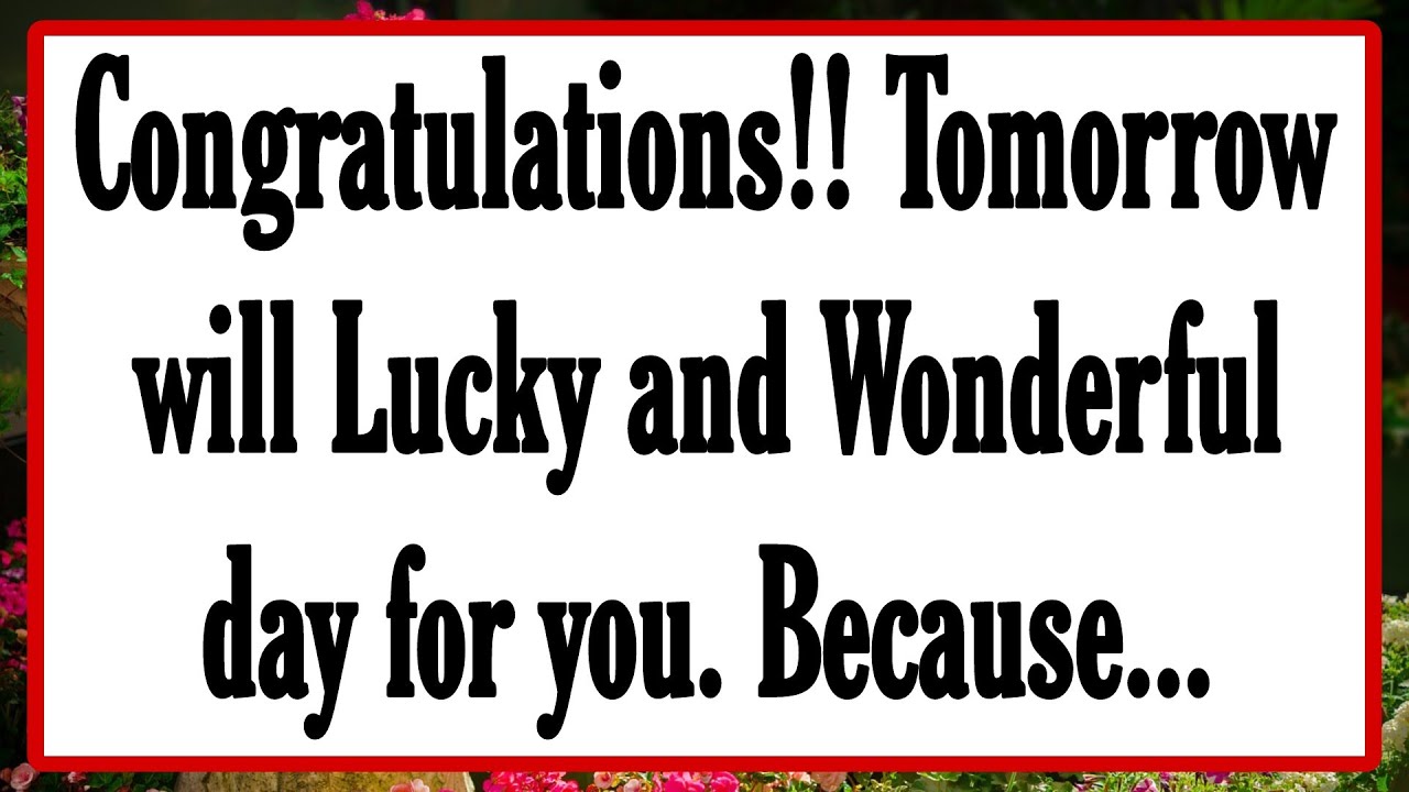 Congratulations!!💌Tomorrow will Lucky and Wonderful day for you. ️# ...