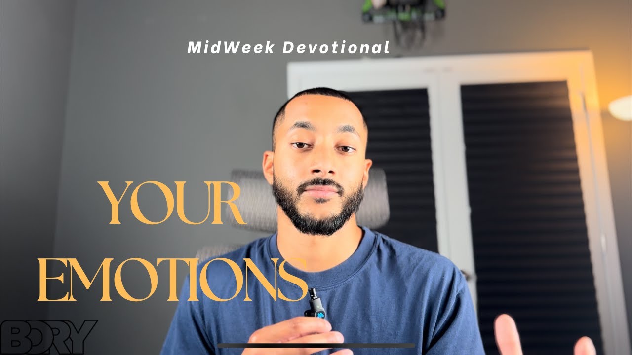 MidWeek Devotional - Are Your Emotions Leading You Away from God? - YouTube