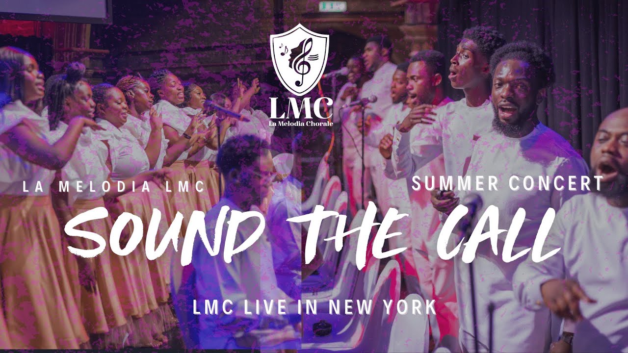 SOUND THE CALL || New York Concert || La Melodia Chorale - LMC || July ...